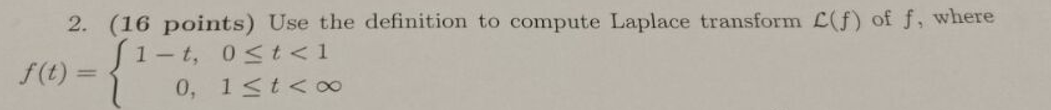 Solved Use the definition to compute Laplace transform L(f) | Chegg.com