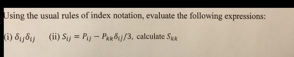 Solved Using the usual rules of index notation, evaluate the | Chegg.com