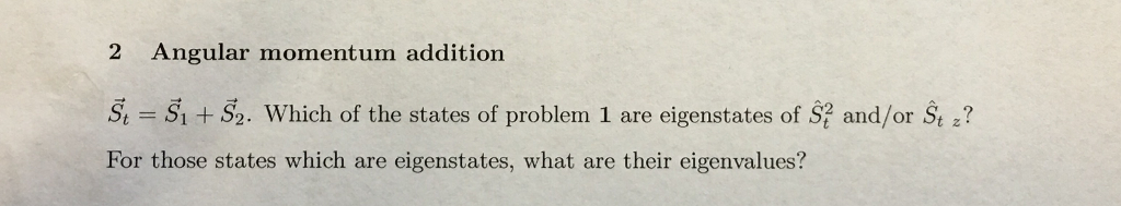 2 Angular momentum addition S S+ S2. Which of the | Chegg.com