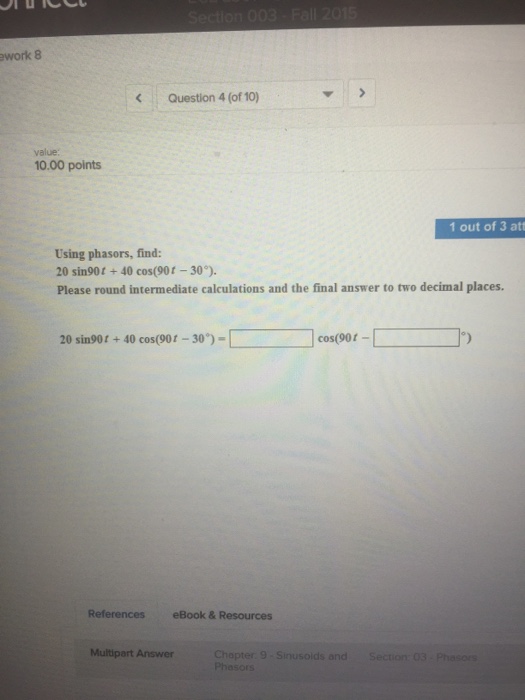 Solved Using phasors, find: 20sin90t+40cos(90t-30°). | Chegg.com