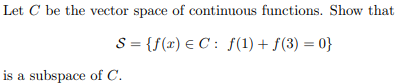Solved Let C be the vector space of continuous functions. | Chegg.com