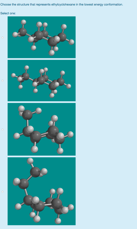 Solved Which of the following conformations would have the | Chegg.com