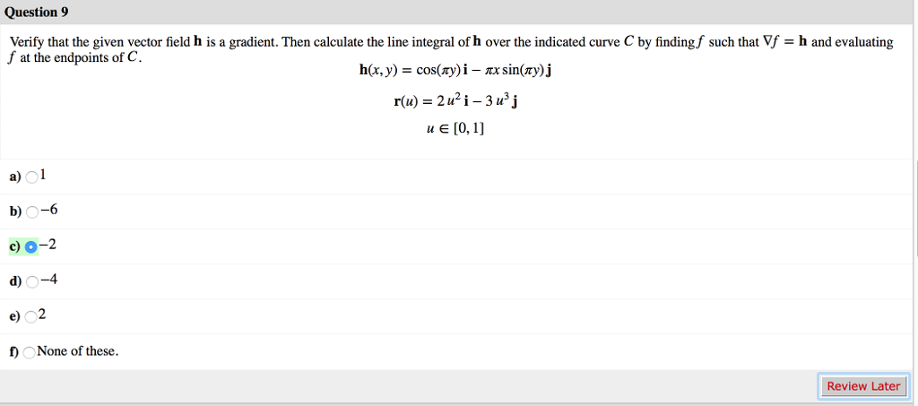 Solved Question 9 Verify that the given vector field h is a | Chegg.com