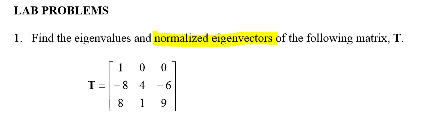 Solved Find the eigenvalues and normalized eigenvectors of | Chegg.com