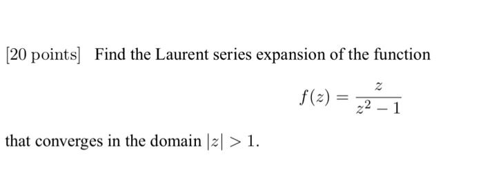 Solved Find the Laurent series expansion of the function | Chegg.com
