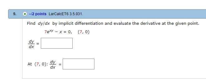 Solved Find dy/dx by implicit differentiation and evaluate | Chegg.com