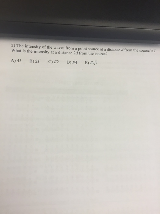 Solved 2) The intensity of the waves from a point source at | Chegg.com
