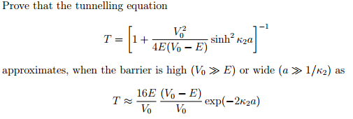 Solved Prove that the tunnelling equation T = [1 + | Chegg.com