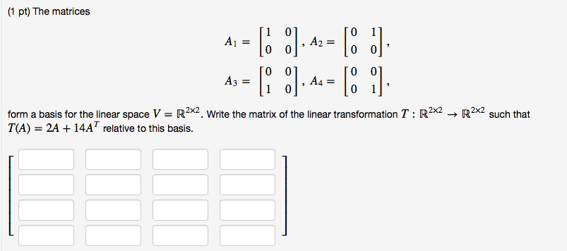 Solved The matrices form a basis for the linear space V = | Chegg.com