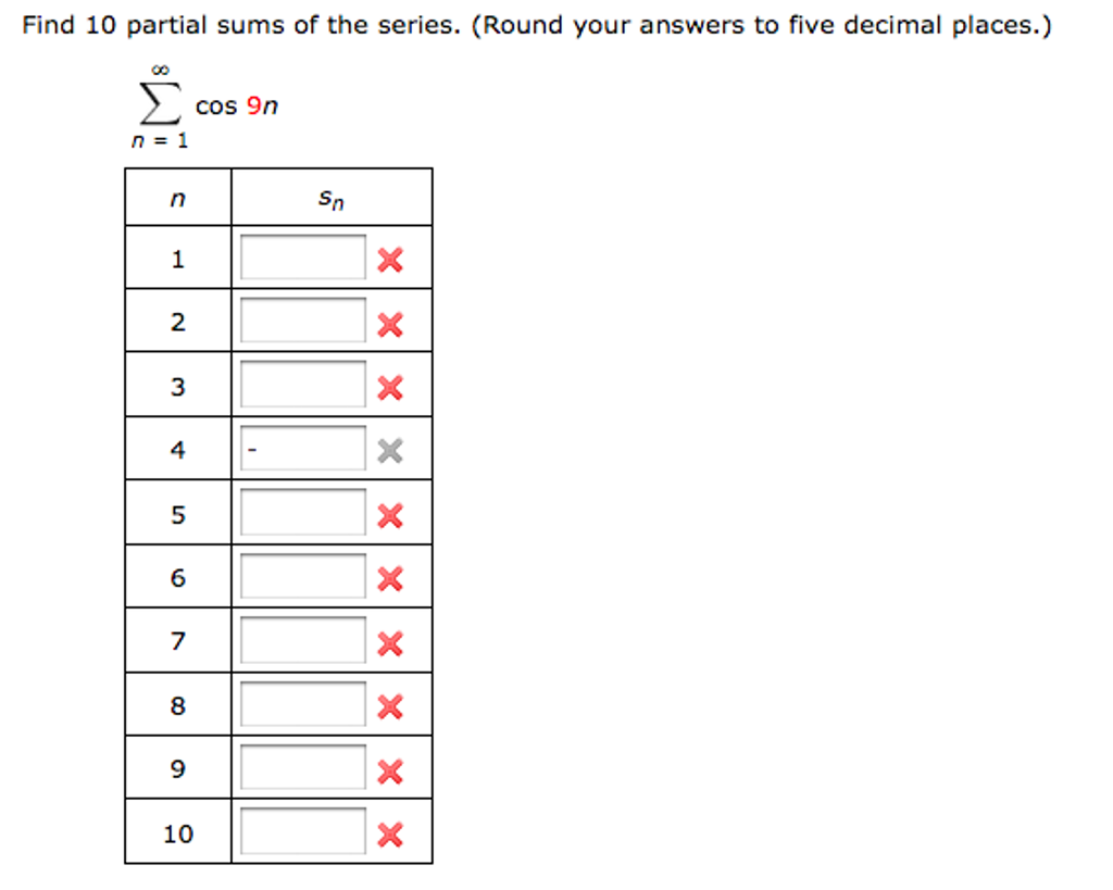 Solved Find 10 partial sums of the series. (Round your | Chegg.com