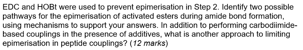 Solved EDC and HOBt were used to prevent epimerisation in | Chegg.com