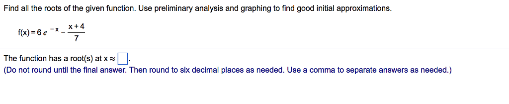 Solved Find all the roots of the given function. Use | Chegg.com