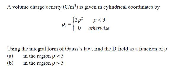 Solved A volume charge density (C/m2) is given in | Chegg.com