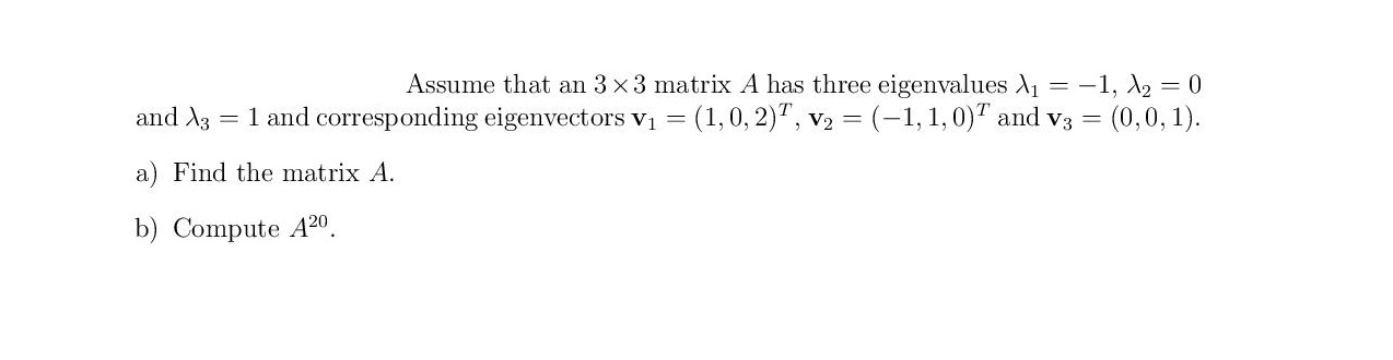 Solved Assume that an 3 times 3 matrix A has three | Chegg.com