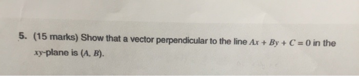 Solved Show that a vector perpendicular to the line Ax + By | Chegg.com