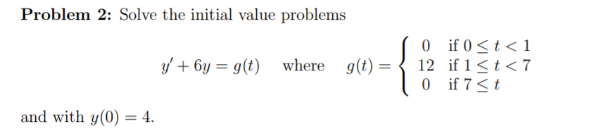 Solved Problem 2: Solve the initial value problems y, + 6y = | Chegg.com