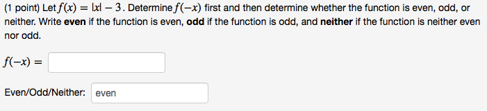 Solved (1 point) Letf(x) - lxl - 3. Determine f(-x) first | Chegg.com Solved (1 point) Letf(x) - lxl - 3. Determine f(-x) first | Chegg.com