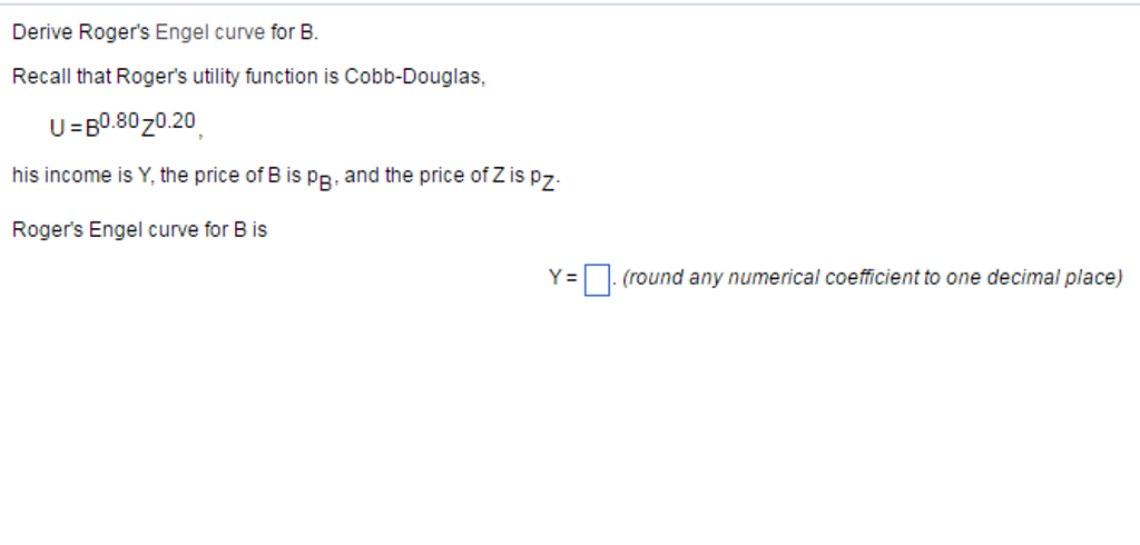 Solved Derive Roger's Engel curve for B. Recall that | Chegg.com
