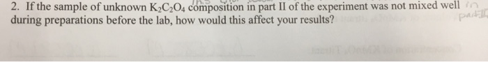Solved If the sample of unknown K_2C_2O_4 composition in | Chegg.com