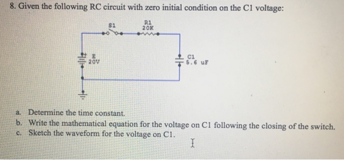 Solved Given the following RC circuit with zero initial | Chegg.com