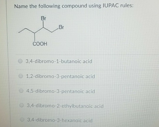 Solved Name the following compound using IUPAC rules: 3, | Chegg.com