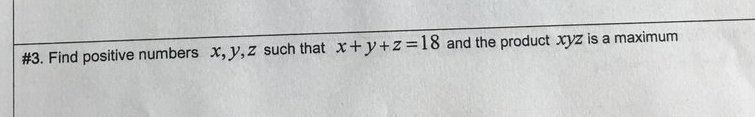 Solved Find positive numbers x, y, z such that x + y + z = | Chegg.com
