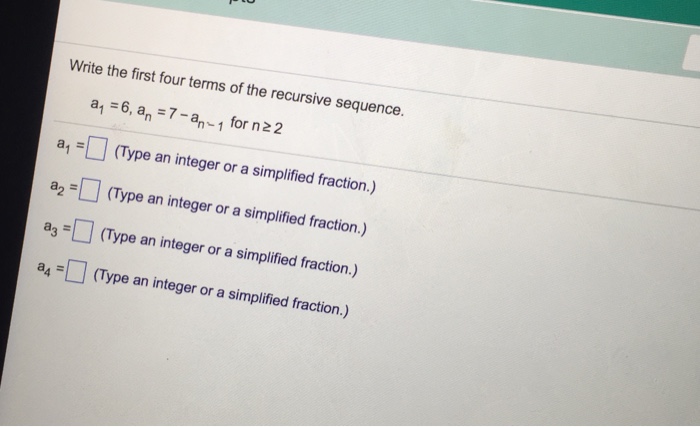Solved Write the first four terms of the recursive sequence. | Chegg.com