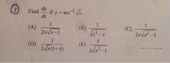 Solved Find dy/dx if y = sec^-1 Squareroot x. (A) 1/2x | Chegg.com