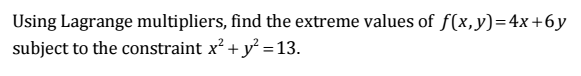 Solved Using Lagrange multipliers, find the extreme values | Chegg.com
