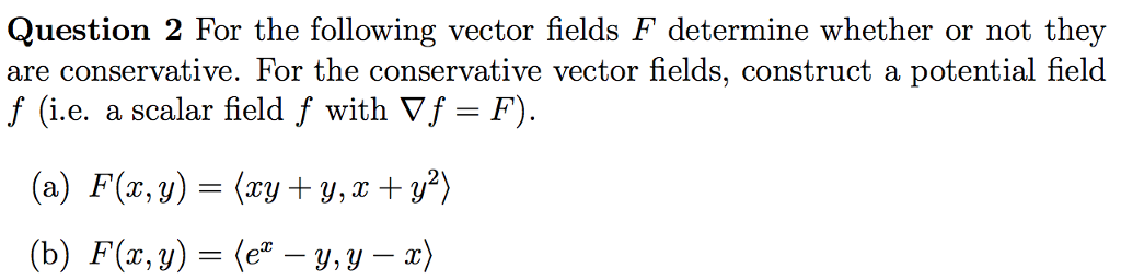 Solved Question 2 For the following vector fields F | Chegg.com