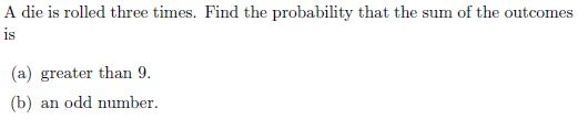 Solved A die is rolled three times. Find the probability | Chegg.com