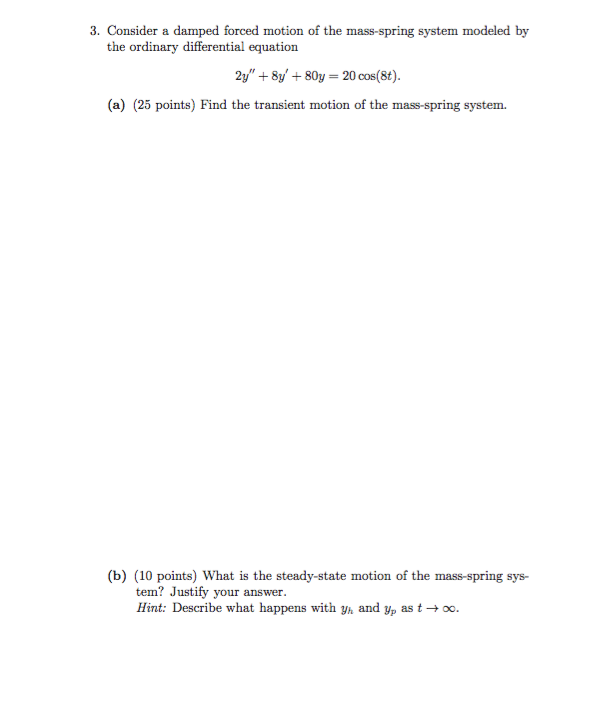 Solved Consider A Damped Forced Motion Of The Mass Spring
