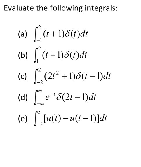 Solved Evaluate the following integrals: integral_-1^2 (t + | Chegg.com