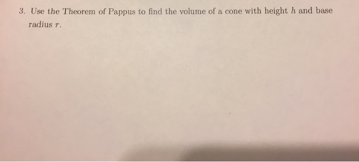 Solved Use the Theorem of Pappus to find the volume of a | Chegg.com