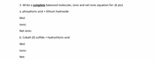 Solved Write a complete balanced molecular, ionic and net | Chegg.com