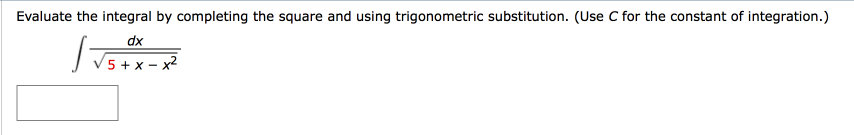 Solved Evaluate the integral by completing the square and | Chegg.com