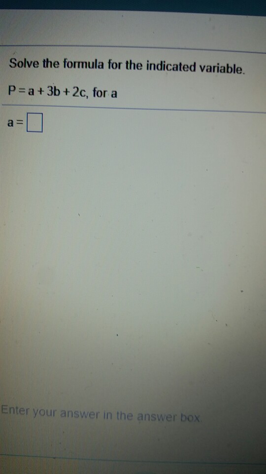 Solved Solve the formula for the indicated variable. P = a | Chegg.com
