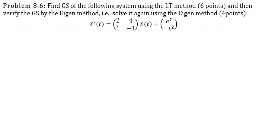 Solved Find GS of the following system using the LT method | Chegg.com