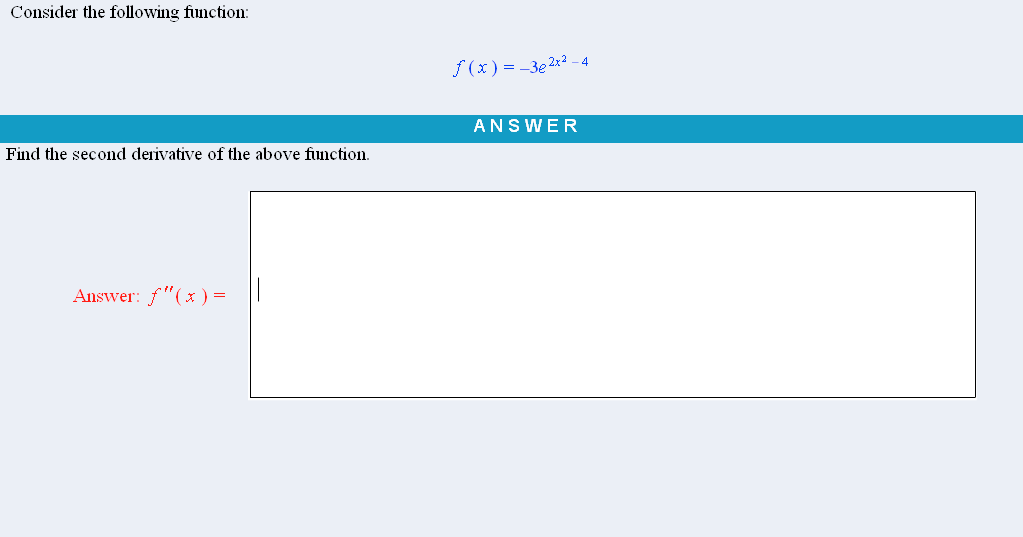 Solved Consider the following function: f(x) =-3e^2x^2-4 | Chegg.com