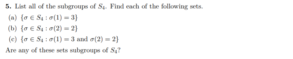 Solved 5. List al of the subgroups of S4. Find each of the | Chegg.com
