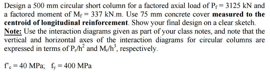 Solved Design a 500 mm circular short column for a factored | Chegg.com