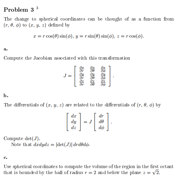 Solved Problem 3 3 The change to spherical coordinates can | Chegg.com Solved Problem 3 3 The change to spherical coordinates can | Chegg.com