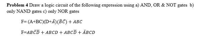 Solved Problem 4 Draw a logic circuit of the following | Chegg.com