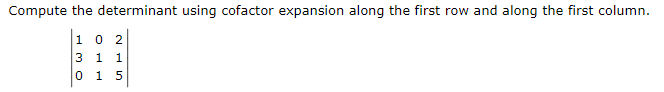 Solved Compute the determinant using cofactor expansion | Chegg.com