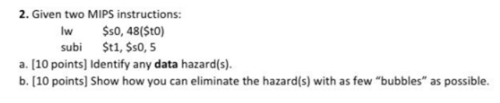 2. Given two MIPS instructions: lw subi $s0, 48(Sto) | Chegg.com