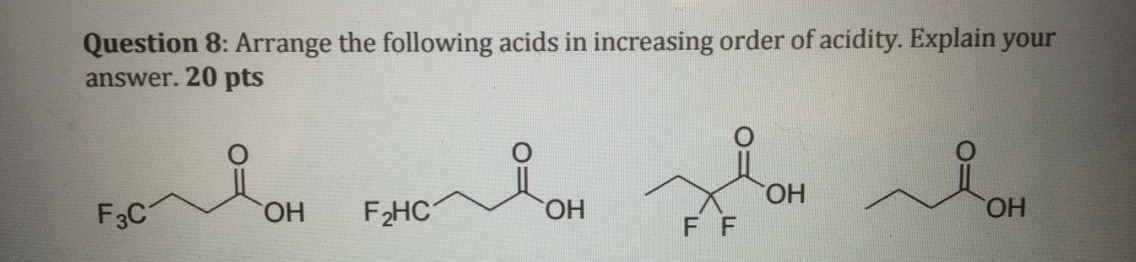 Solved Arrange The Following Acids In Increasing Order Of