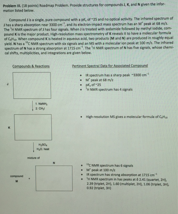 Solved Roadmap Problem. Provide structures for compounds J, | Chegg.com