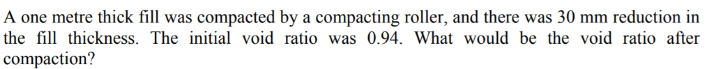 Solved A one metre thick fill was compacted by a compacting | Chegg.com