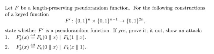 Let F be a length-preserving pseudorandom function. | Chegg.com