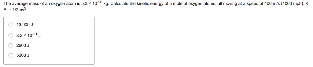 Solved The average mass of an oxygen atom is 5.3 x 10-26 kg. | Chegg.com